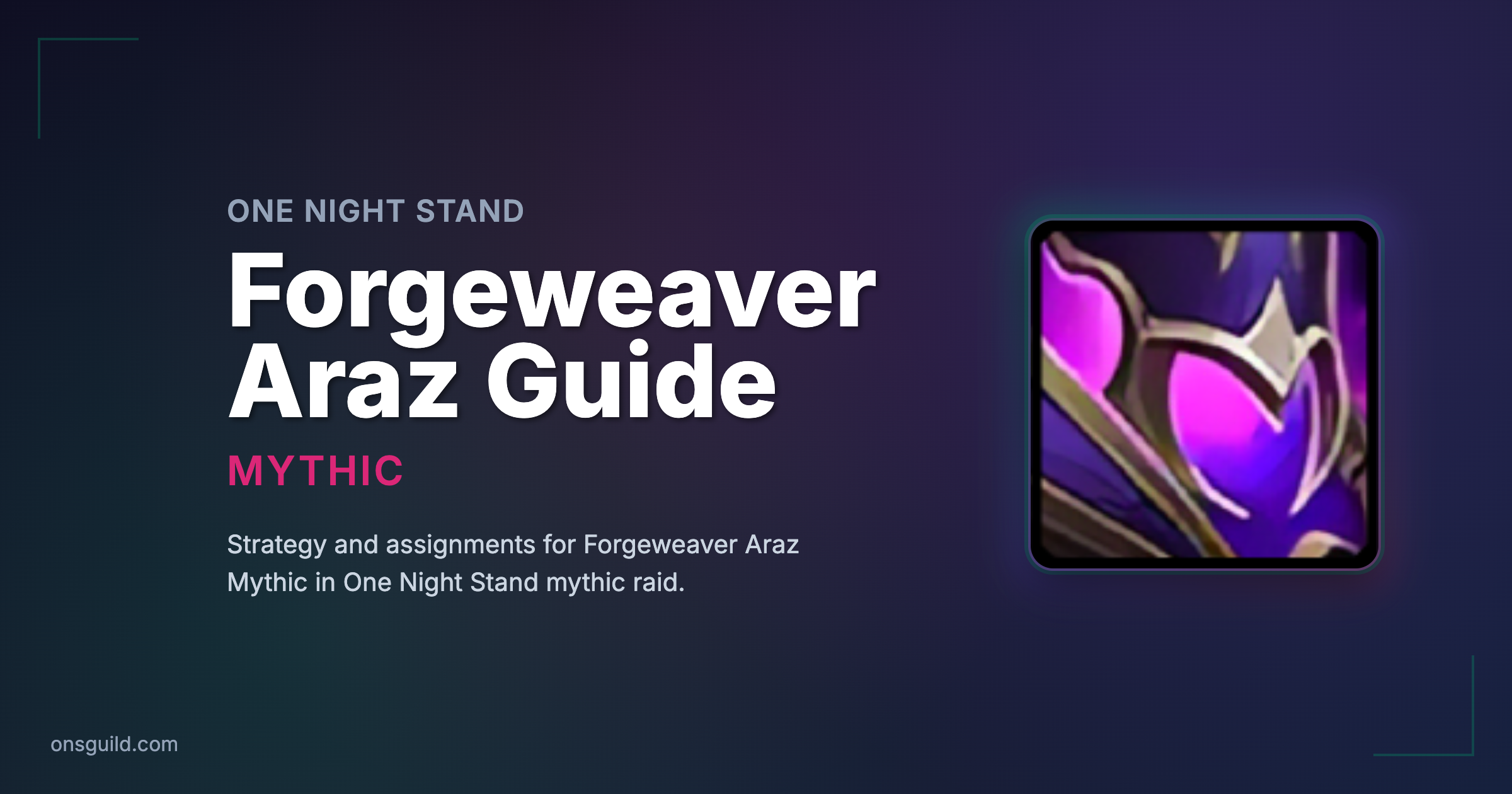 Forgeweaver Araz Guide - One Night Stand